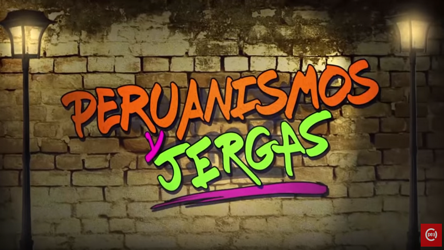 ¿Cuáles son las jergas y peruanismos más usados en el país? | TVPerú